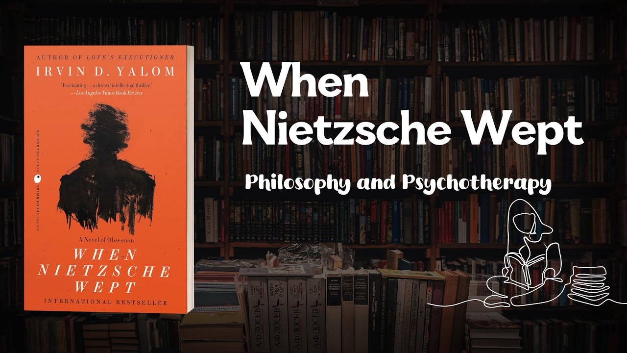 Philosophy and Psychotherapy Intersection| When Nietzsche Wept - YouTube