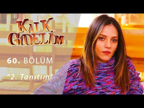 Kalk Gidelim 60. Bölüm 2. Tanıtım