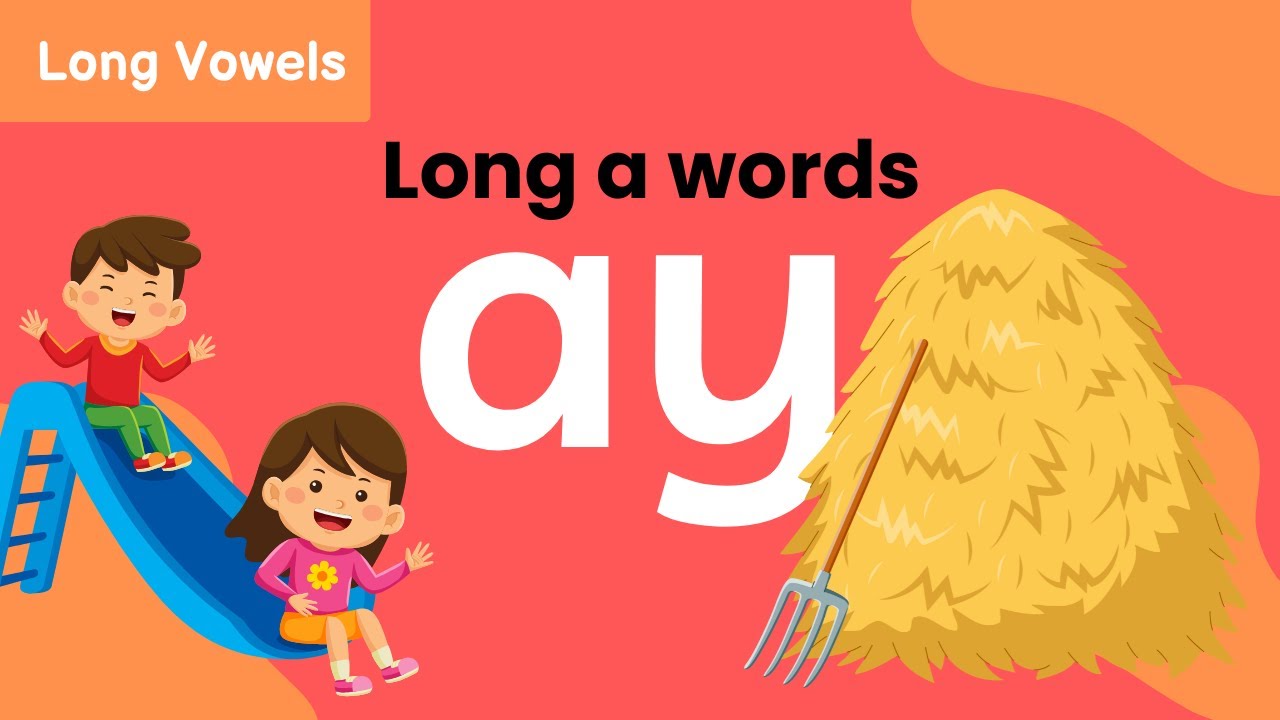 AY: Long A Words / Long Vowel Phonics - YouTube