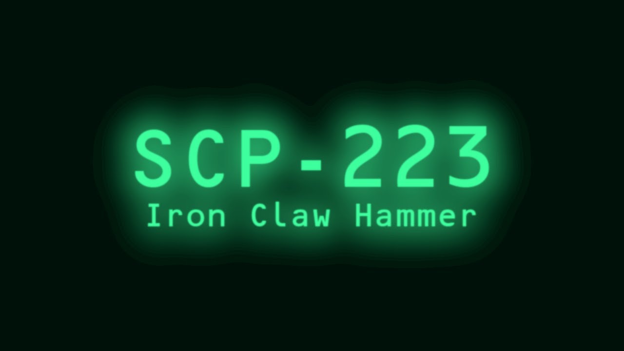 SCP-223 - Iron Claw Hammer [Classic] - YouTube
