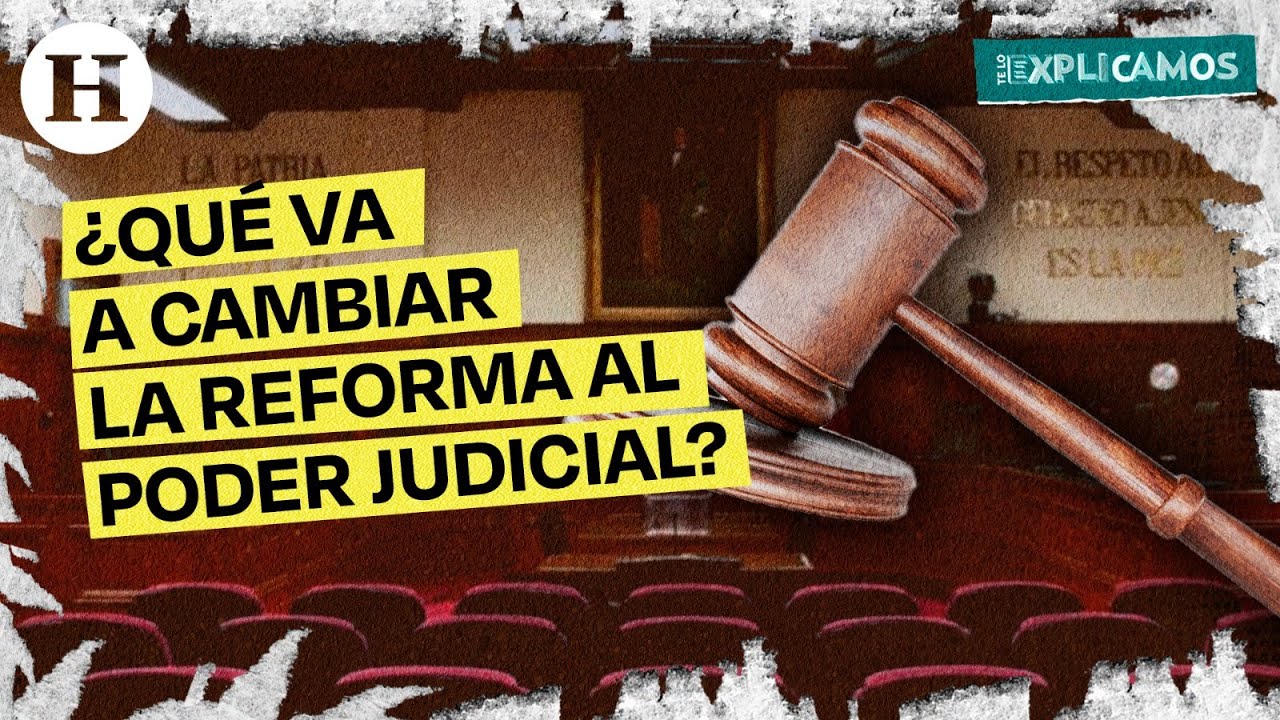 ¡Ya la aprobaron! ¿En qué consiste la Reforma al Poder Judicial? | Te ...