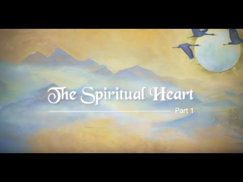 The Spiritual Heart (Part 1 of 6) - YouTube
