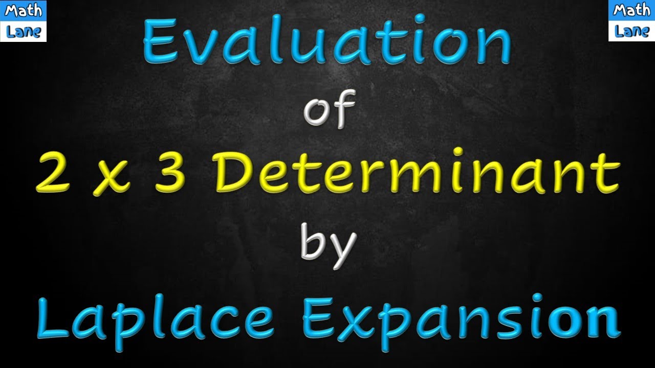 Determinant of 2 x 3 Matrix : Evaluation by Laplace Expansion - YouTube