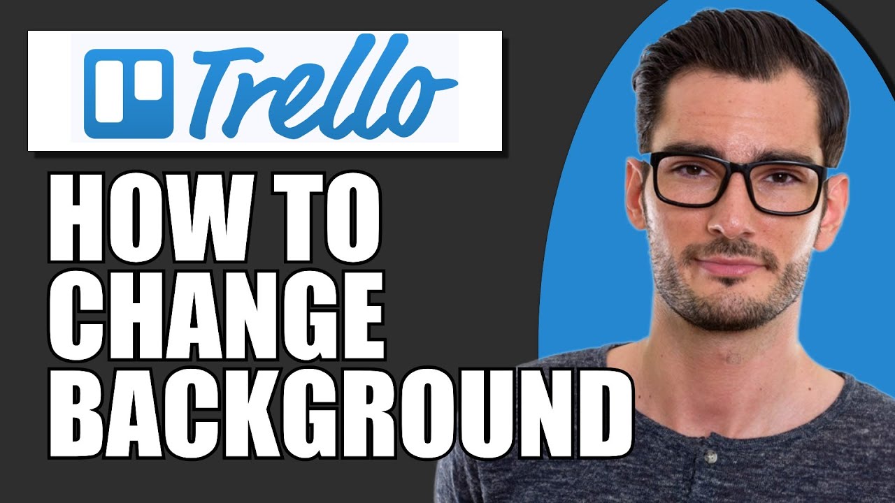How To Change Trello Background Image Colour - YouTube