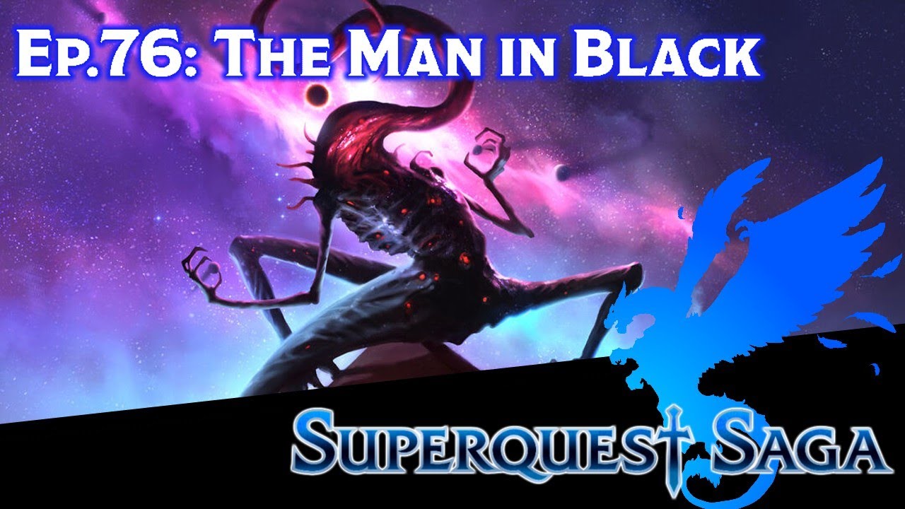The Man in Black | Superquest Saga Ep.76 - YouTube