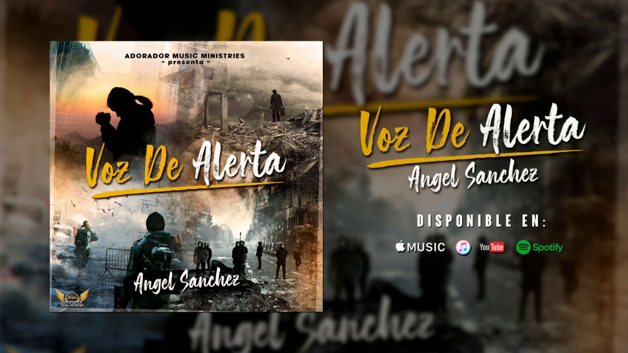 Voz De Alerta - Angel Sanchez (Sencillo) Adorador Music Ministries ...