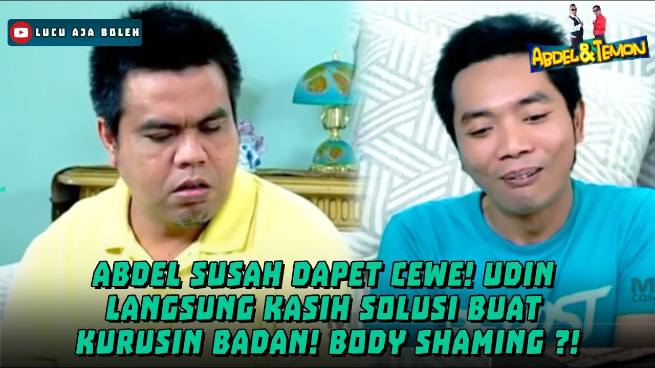 ABDEL SUSAH DAPET CEWE! UDIN LANGSUNG KASIH SOLUSI BUAT KURUSIN BADAN ...