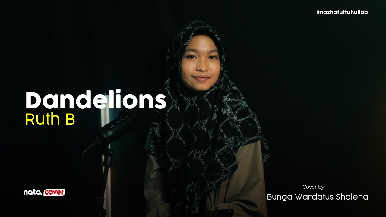 DANDELIONS (RUTH B) - COVER BY BUNGA WARDATUS SHOLEHA - natacover - YouTube