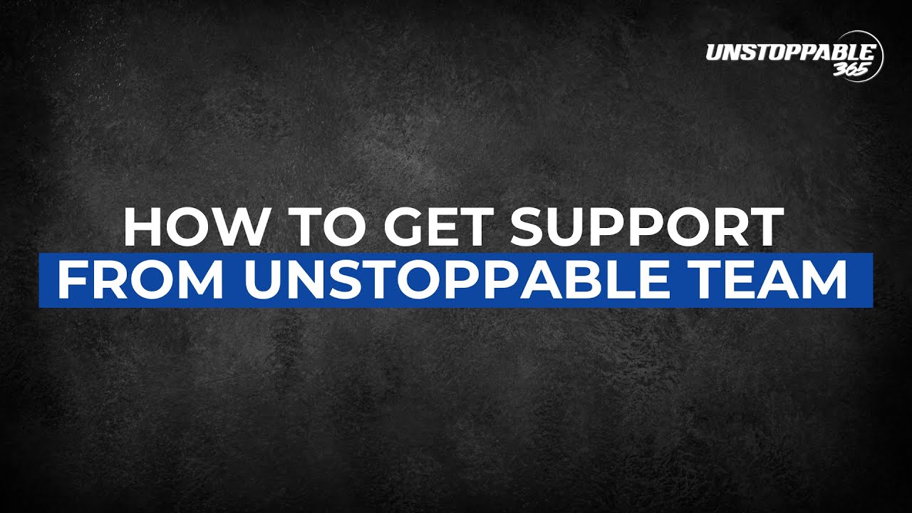 Unstoppable How to get support from Unstoppable Team - YouTube