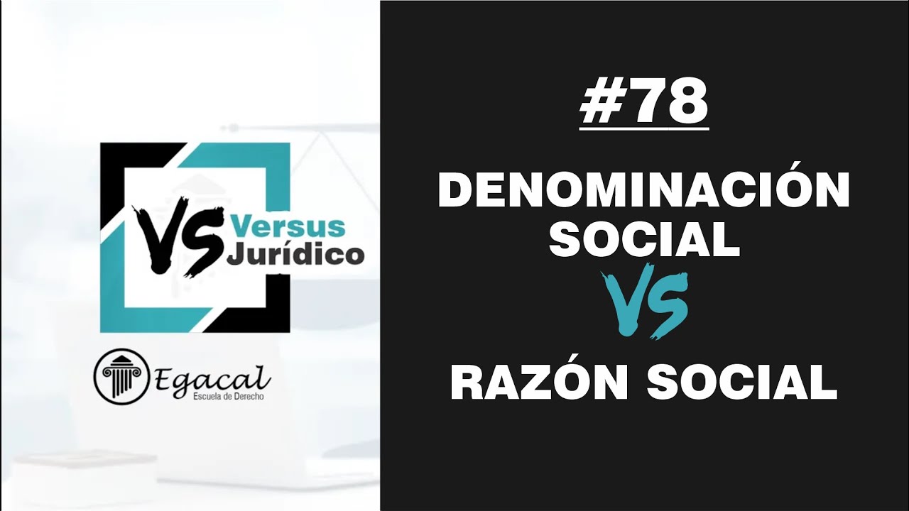 Denominación social vs.Razón social | Versus Jurídico 78 - YouTube