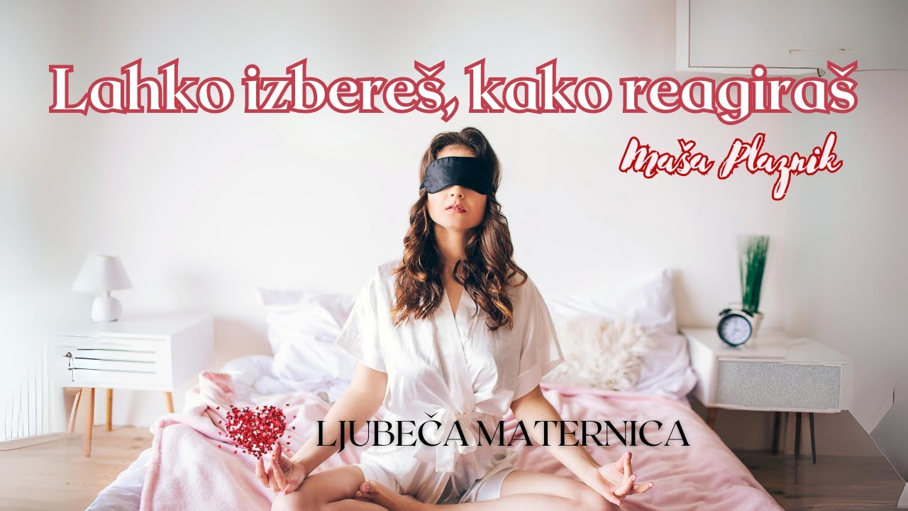 Lako izbereš kako reagiraš ljubeča maternica - Maša Plaznik - YouTube