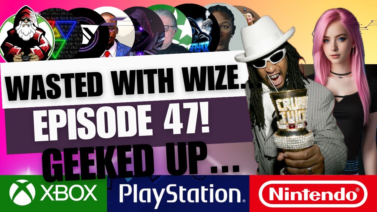 Wasted With Wize - Episode 47: Geeked Up! - YouTube