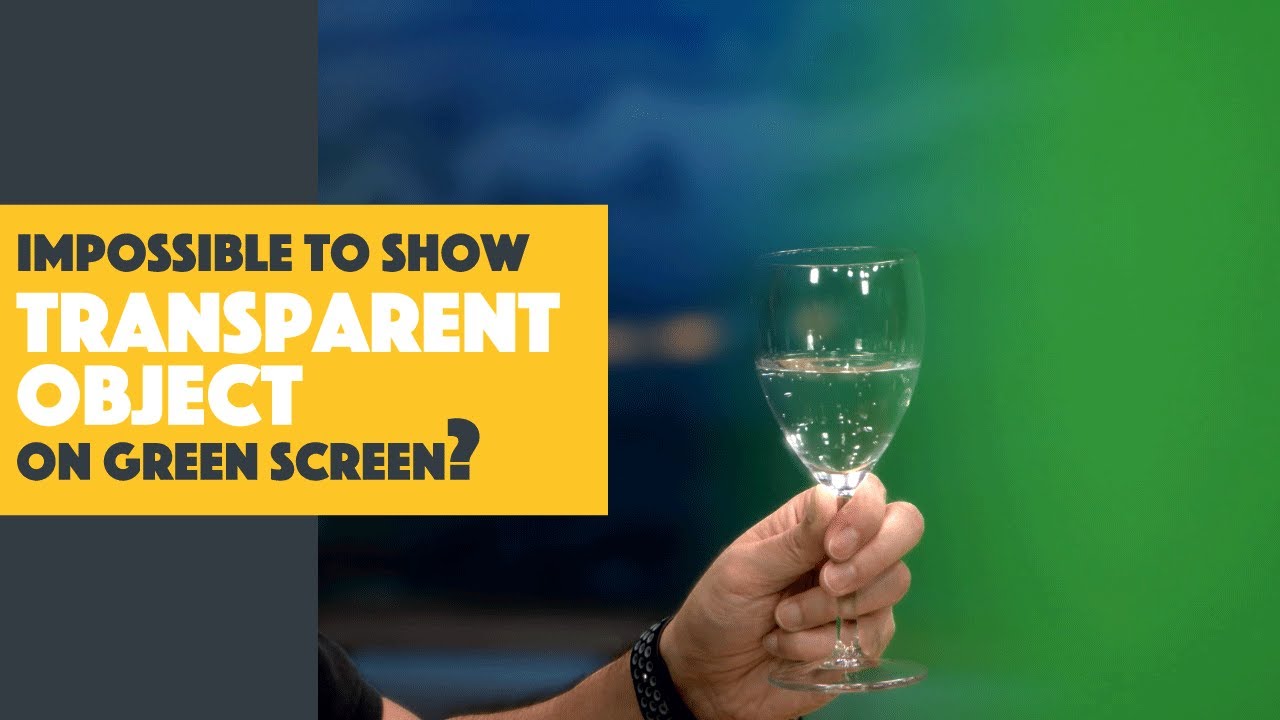 TRANSPARENT OBJECTS IN A GREEN SCREEN STUDIO? - YouTube