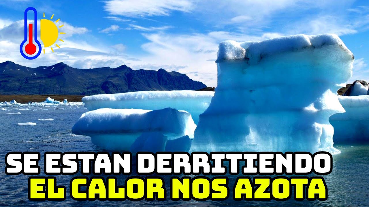 URGENTE: ESTO ES SERIO, LOS GLACIARES SE ESTÁN DERRITIENDO Y LAS MAREAS ...