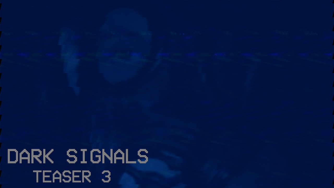Dark Signals Teaser 3 - YouTube