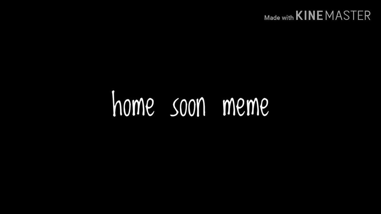 Home soon meme /김치팀 면접 - YouTube