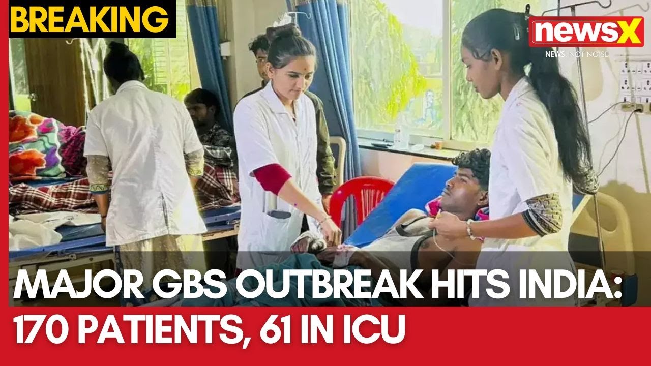 Major GBS Outbreak Hits India: 170 Patients, 61 in ICU, 21 on ...