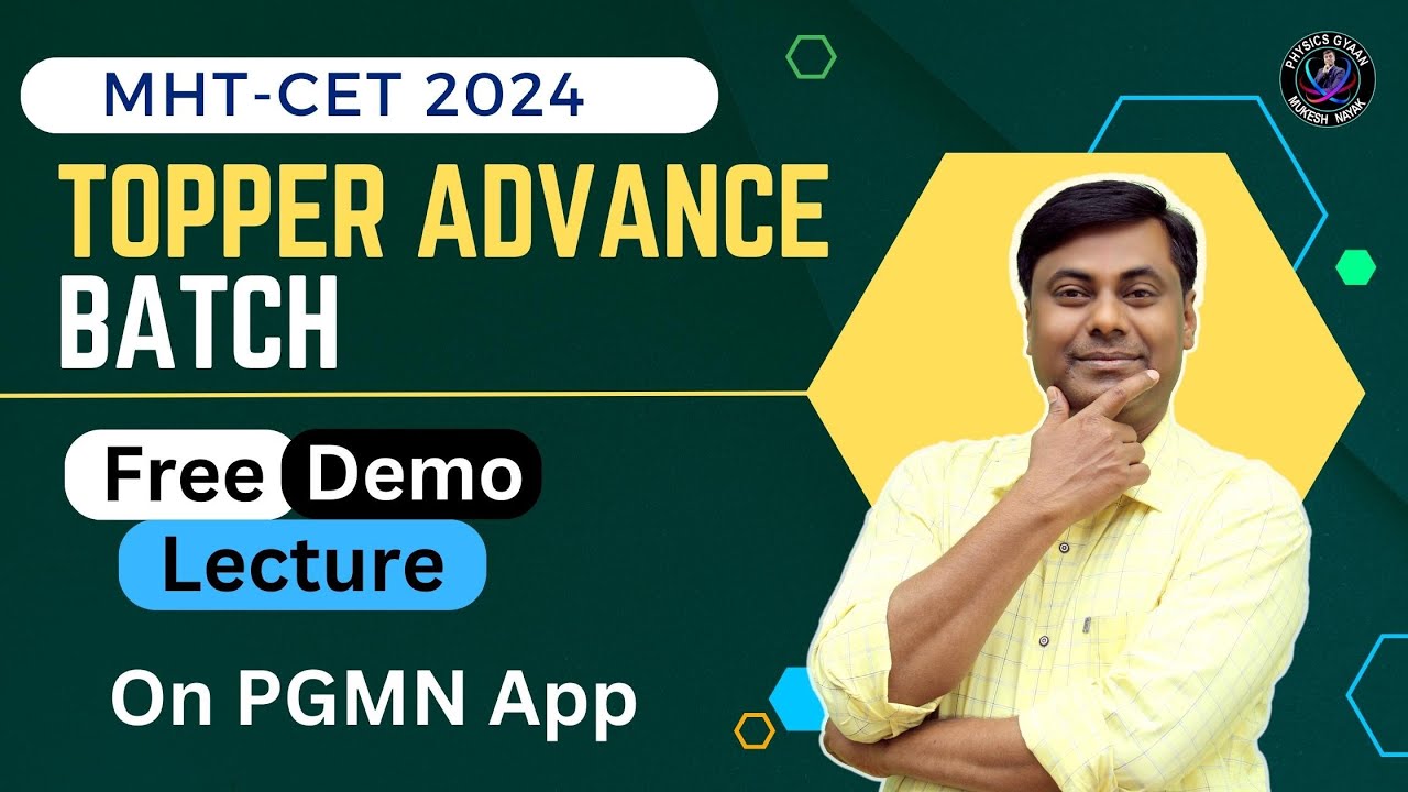 Topper Advance Batch | Free Demo Lecture On PGMN App | MHT CET 2024 ...