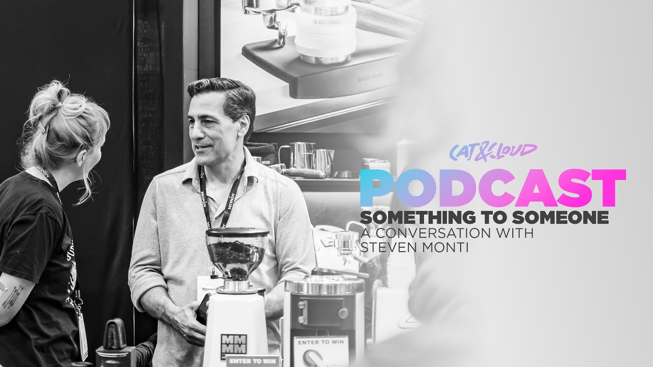 Cat & Cloud Podcast: Something To Someone – A Conversation with Steven ...