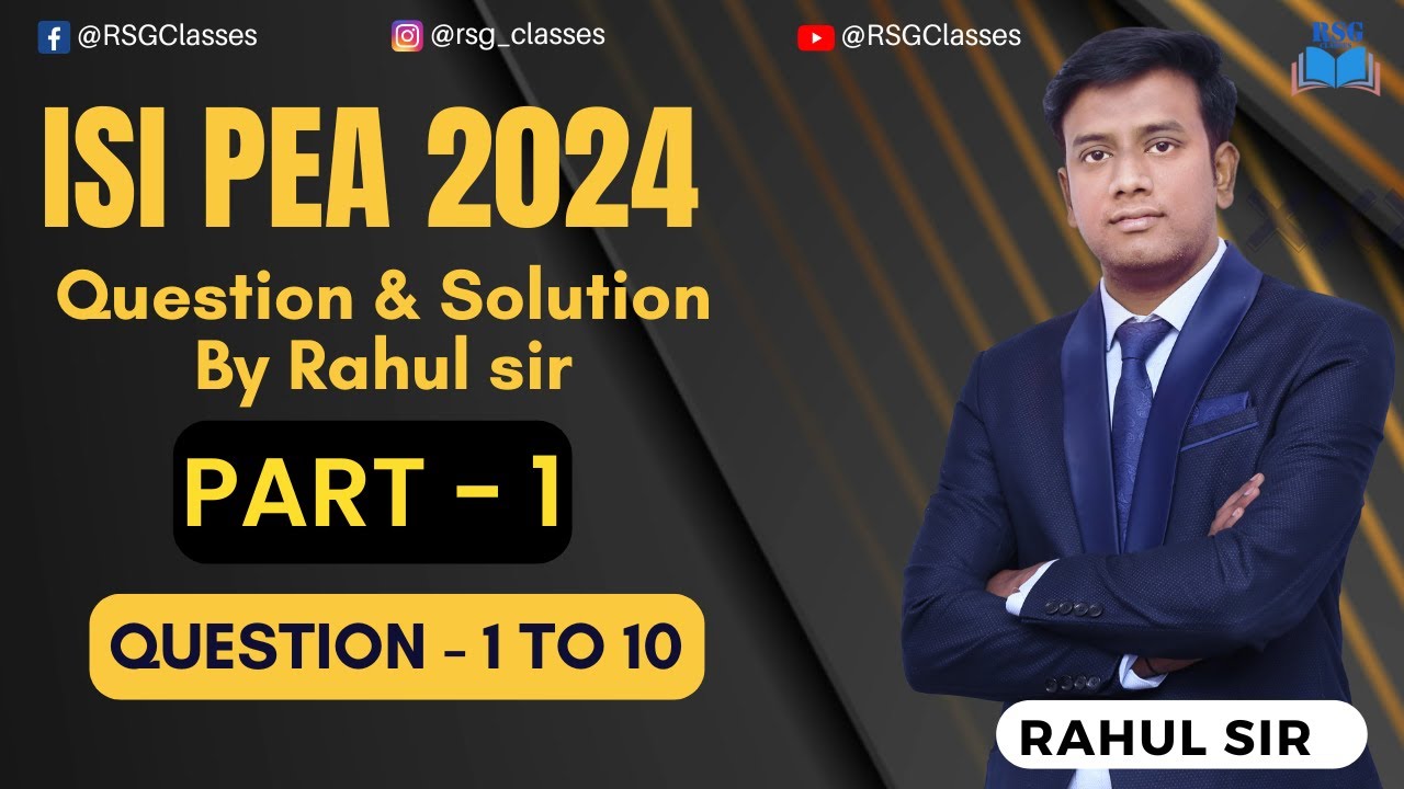 ISI PEA 2024 Question & Solution 1 - 10 |RSG Classes | Part -1 | Rahul ...