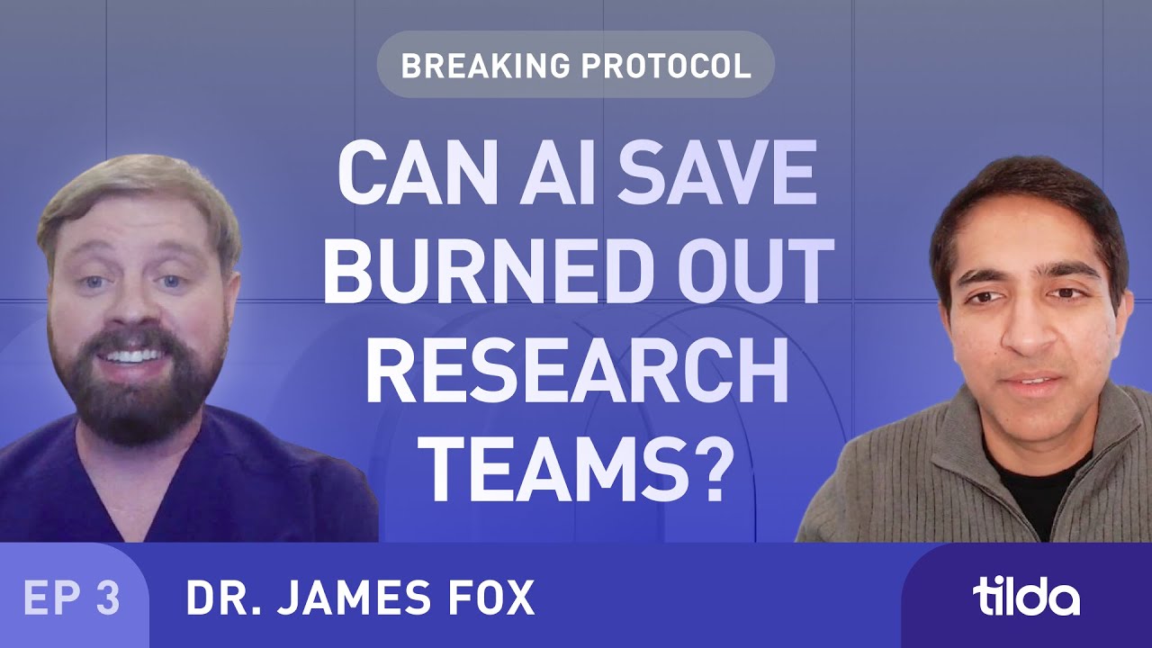 Dr. James Fox: Can AI Save Burned Out Research Teams? | Breaking Protocol Podcast - Episode 3 ...