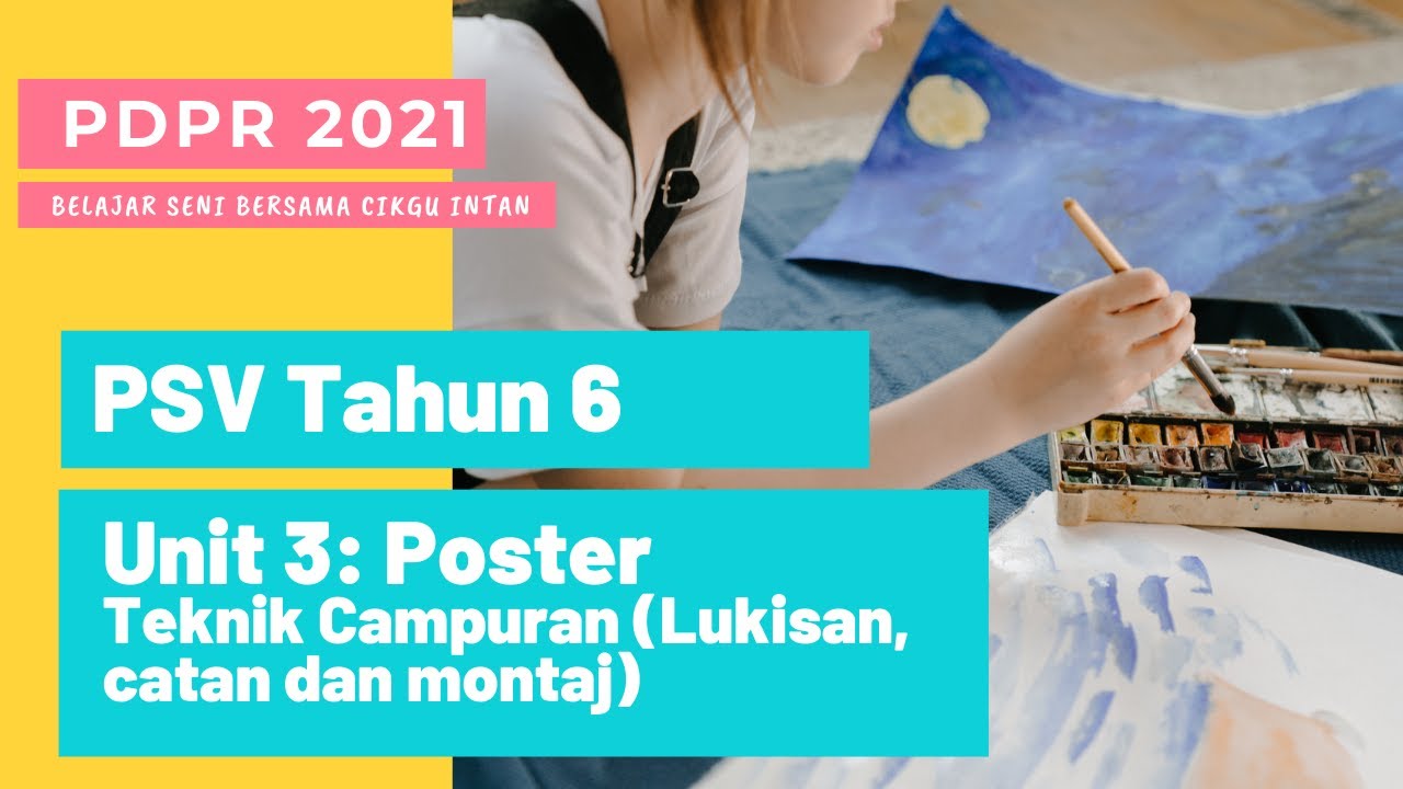 PdPr 2021. PSV Tahun 6. Poster. Teknik : Melukis, Catan dan Montaj ...