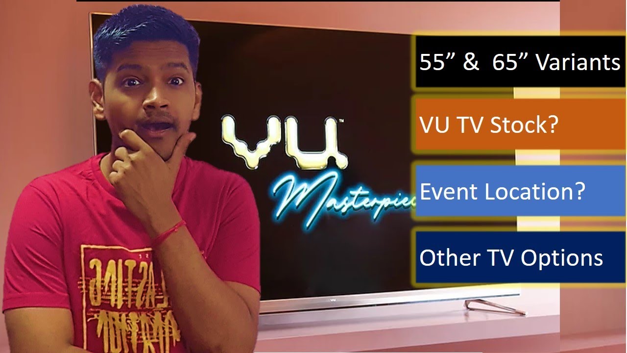 Vu Masterpiece TV - 55" & 65" Variants, VU TV Stock update, VU Launch ...