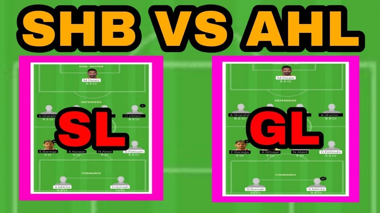 SHB VS AHL FOOTBALL DREAM 11 TEAM!! SHB VS AHL FOOTBALL TODAY MATCH ...