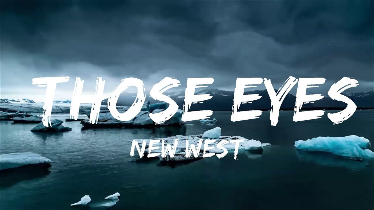 New West - Those Eyes (Lyrics) | Music one for me - YouTube