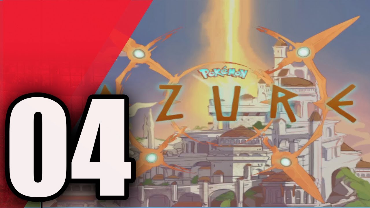 Pokemon Azure - Part 4 - (Walkthrough/Lets Play) - YouTube