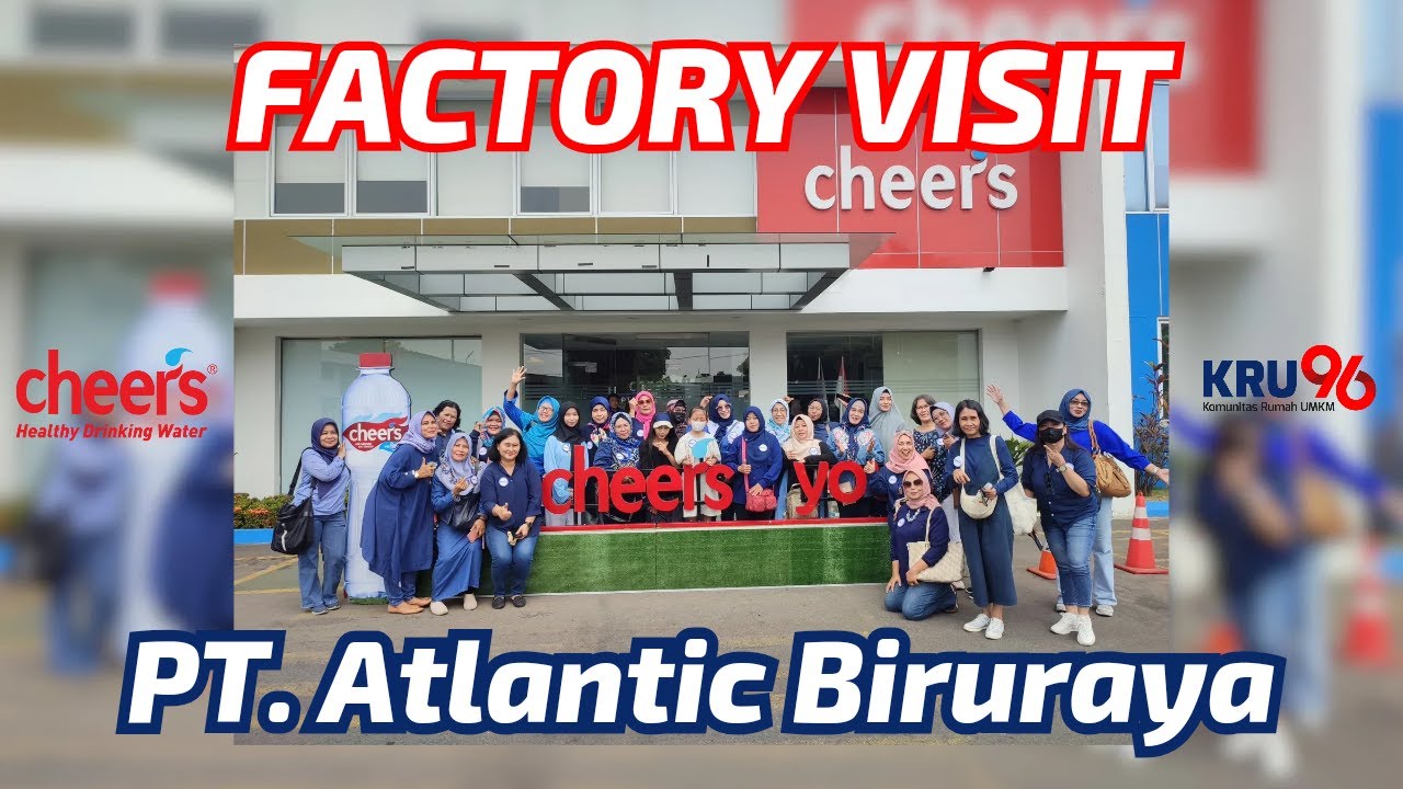 Factory Visit KRU96 Goes to PT Atlantic Biruraya | Cheers Water - YouTube