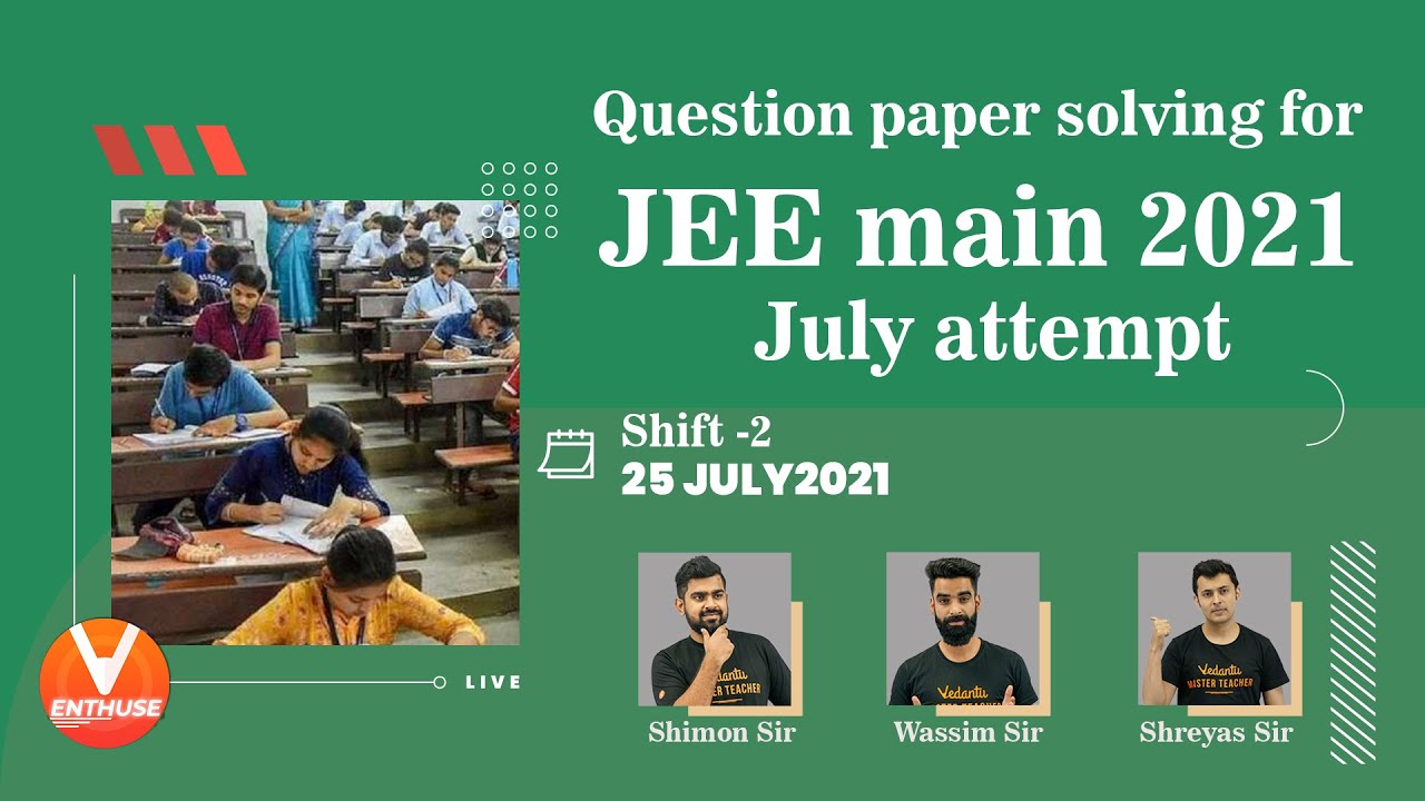 JEE Main 2021 Question Paper Solutions July Attempt 🧐 (Shift 2) (25-7 ...