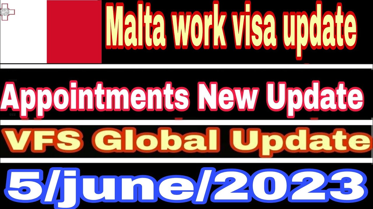 Malta Work Visa Update | Malta Embassy Delhi | Malta VFS Update | Malta ...