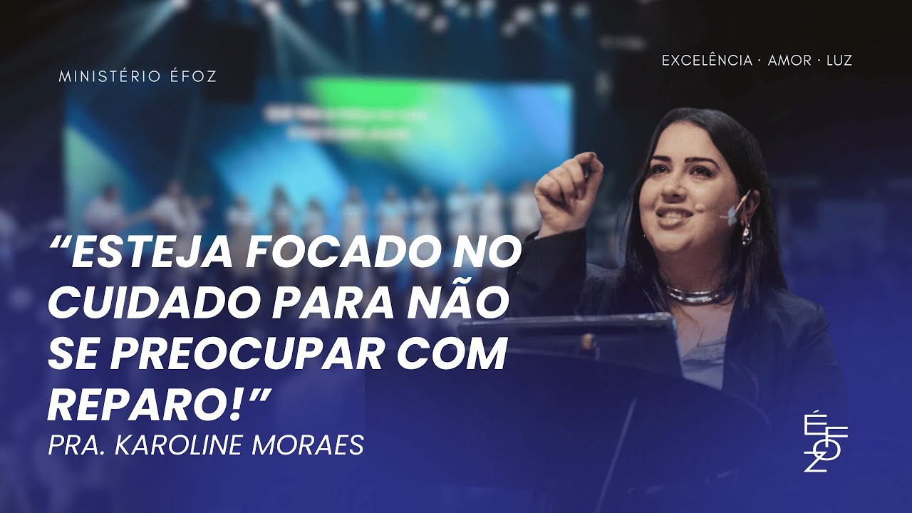 “ESTEJA FOCADO NO CUIDADO PARA NÃO SE PREOCUPAR COM REPARO” - Pra. Karoline Moraes (12/12/24 ...