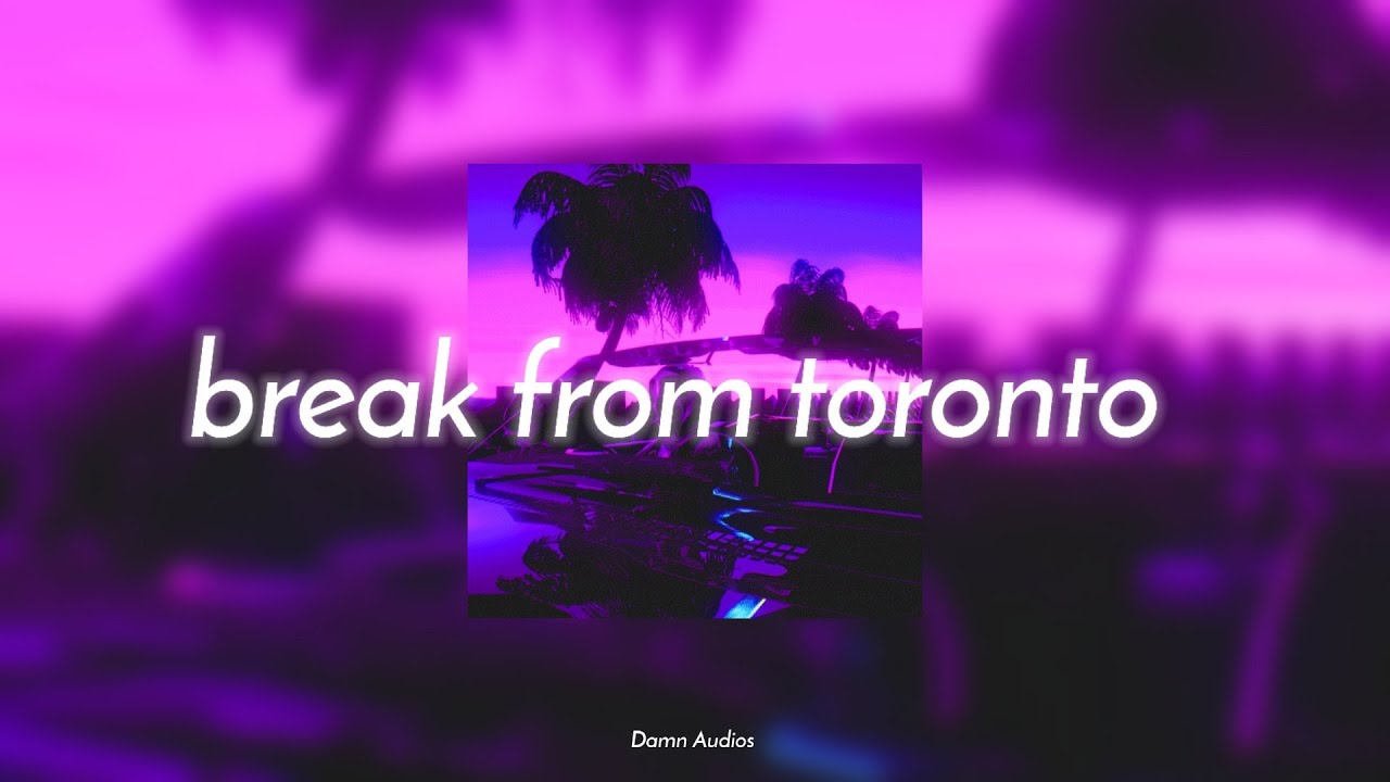 break from Toronto - partynextdoor (slowed & reverb)💜 - YouTube