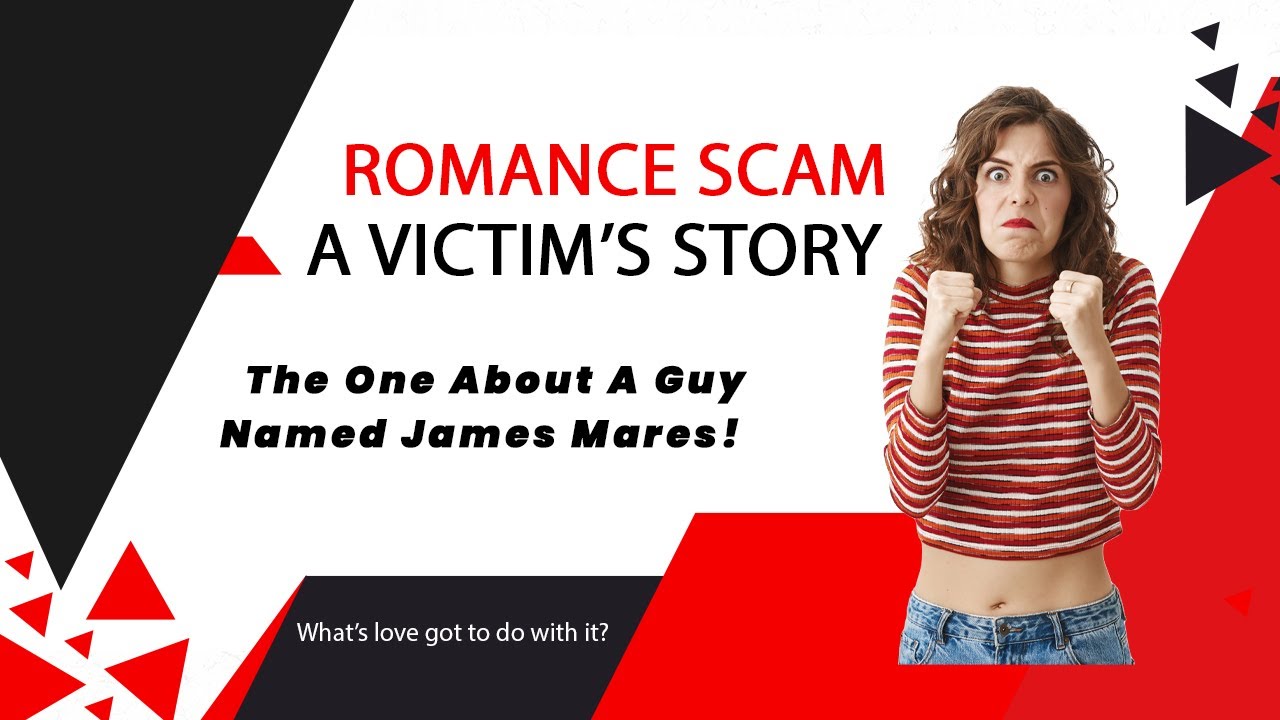 Romance Scam: The One About The Guy Who Called Himself JAMES MARES ...