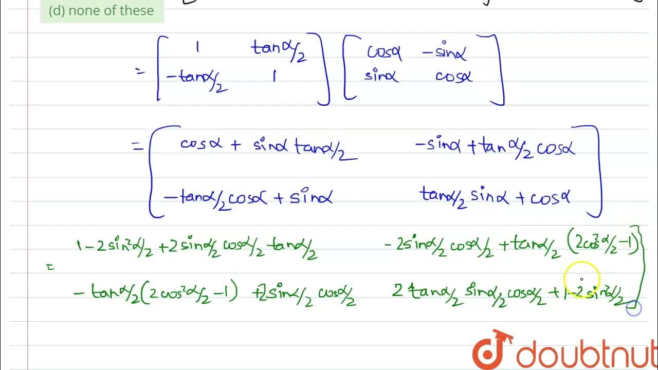 If A 0 tan alpha 2 tan alpha 2 0 And I Is 2 Xx 2 Unit Matrix if-a-0-tan-alpha-2-tan-alpha-2-0-and-i-is-2-xx-2-unit-matrix