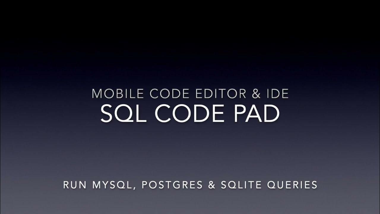 SQL CodePad - Mobile SQL Code Editor and IDE - YouTube