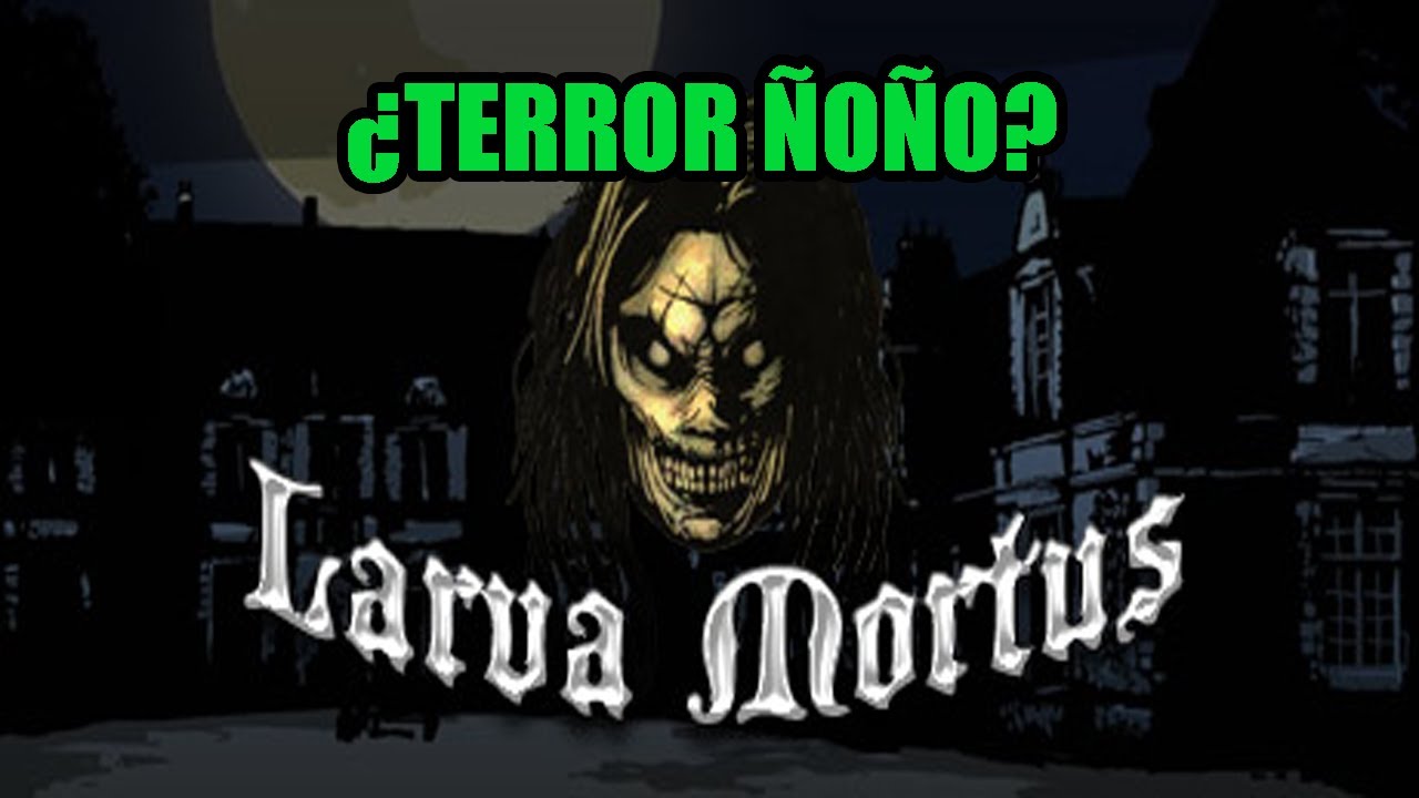 LARVA MORTUS - Terror ñoño y zombies malolientes - YouTube