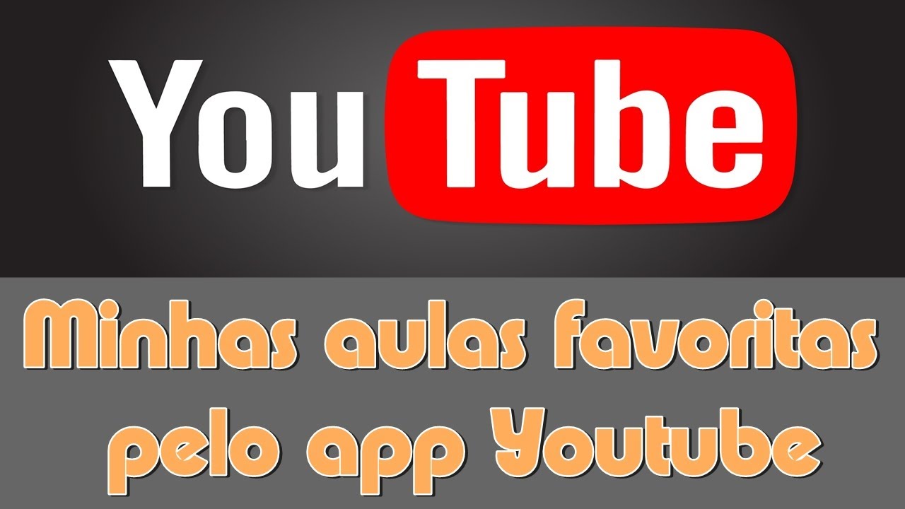 Como usar o aplicativo do Youtube para assistir suas aulas favoritas ...
