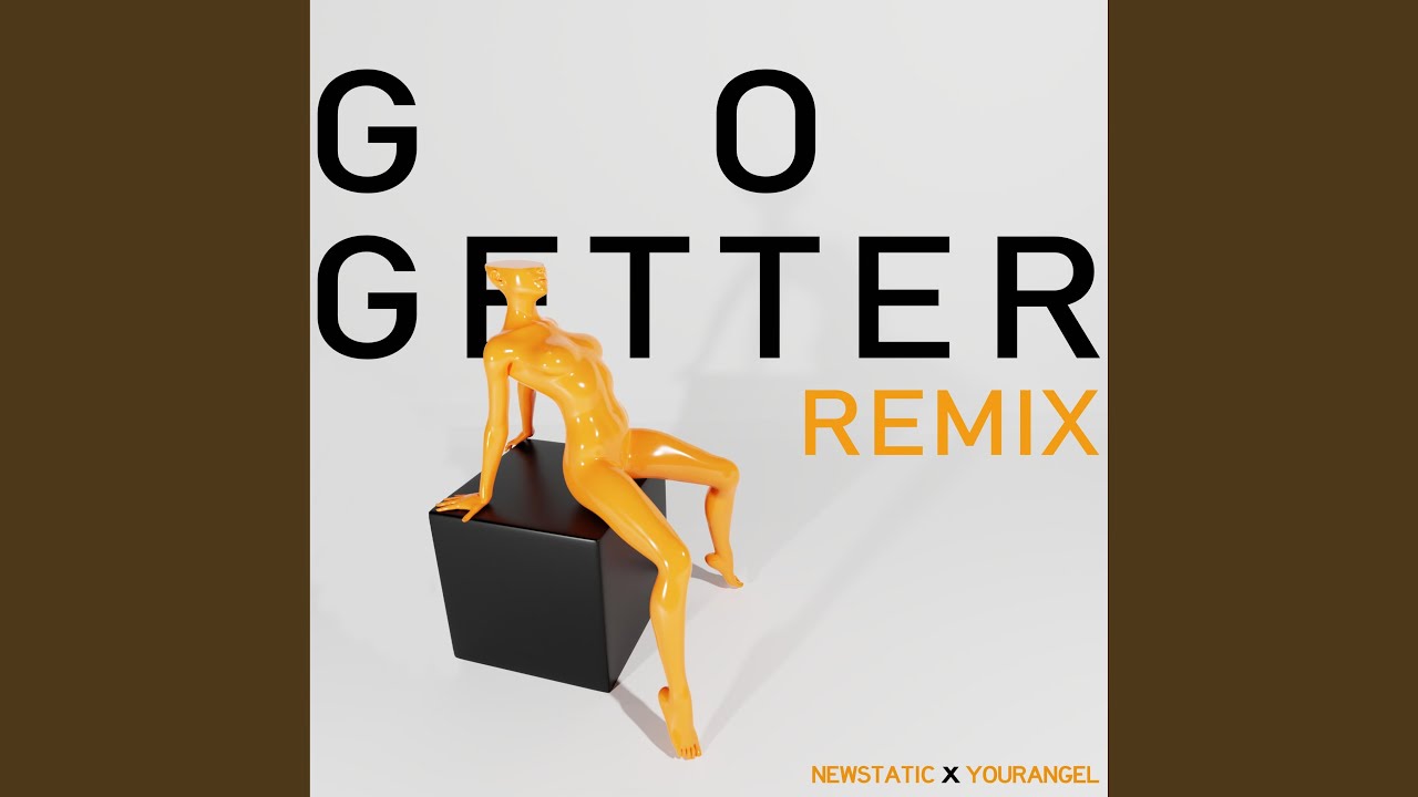 Go Getter (New Static Remix) (feat. Your Angel) - YouTube