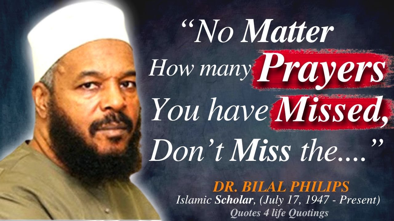 The Life Changing Quotes Of Dr Bilal Philips | Dr Bilal Philips On ...