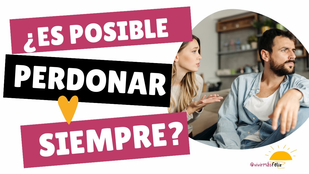 El poder del perdón: Perdonar te libera | cómo perdonar cuando es ...