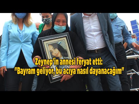 Zeynep'in annesi feryat etti: \