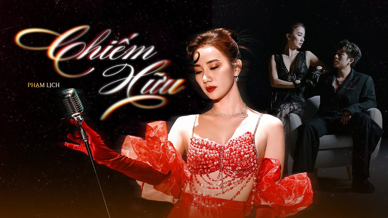 CHIẾM HỮU - PHẠM LỊCH I OFFICIAL MV | Em ghen khi mà ai nhìn anh lả lơi ...