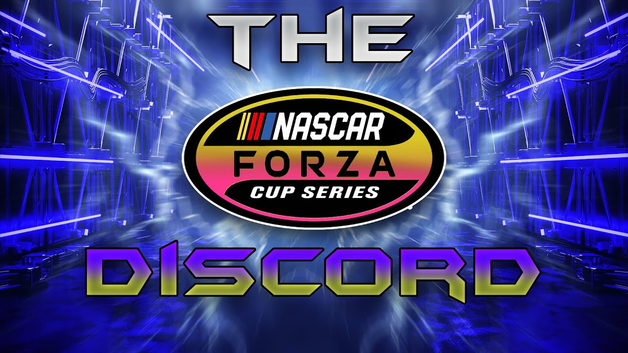 THE NASCAR FORZA CUP SERIES DISCORD AND MORE - YouTube