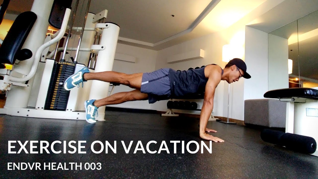 EXERCISE ON VACATION - ENDVR HEALTH 003 - YouTube