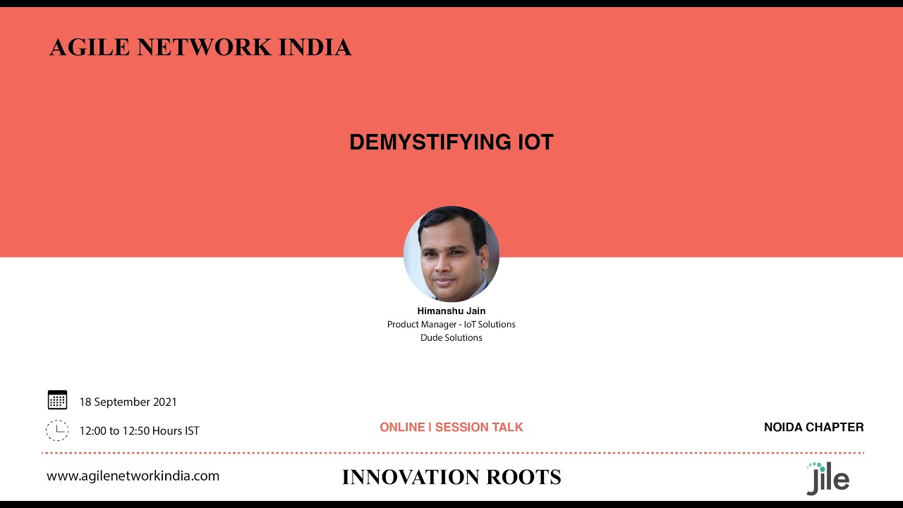 Agile Network India - Demystifying IOT | 18 Sept 2021 - YouTube