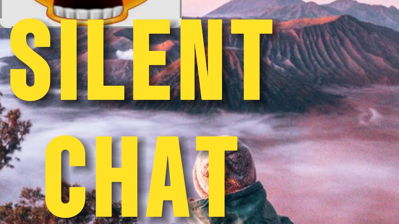 SILENT CHAT - YouTube