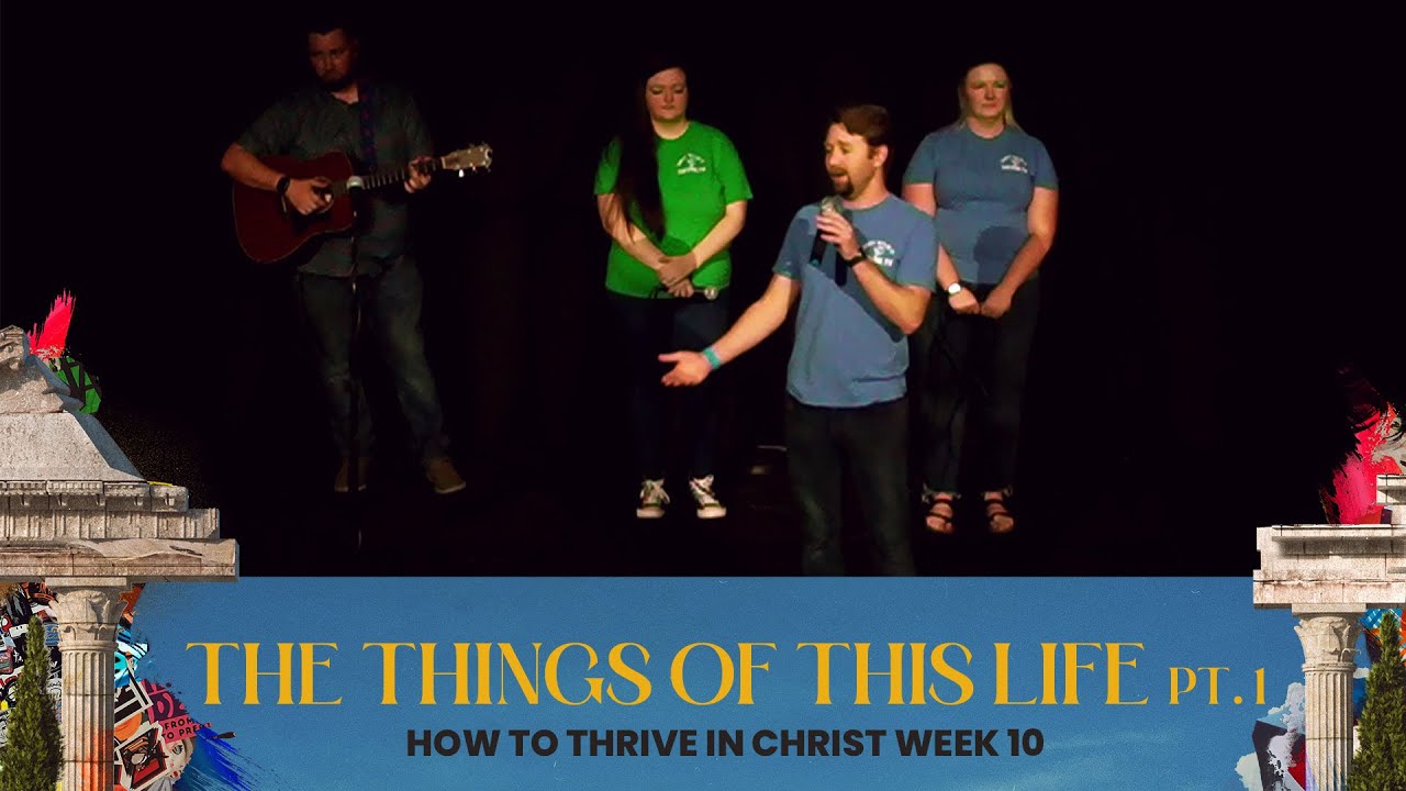 The Things of This Life pt 1 | How to Thrive in Christ Week 10 - YouTube
